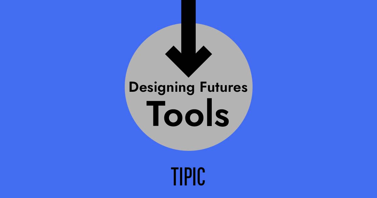 Tipic Designing Futures Tools - A toolbox to design your future